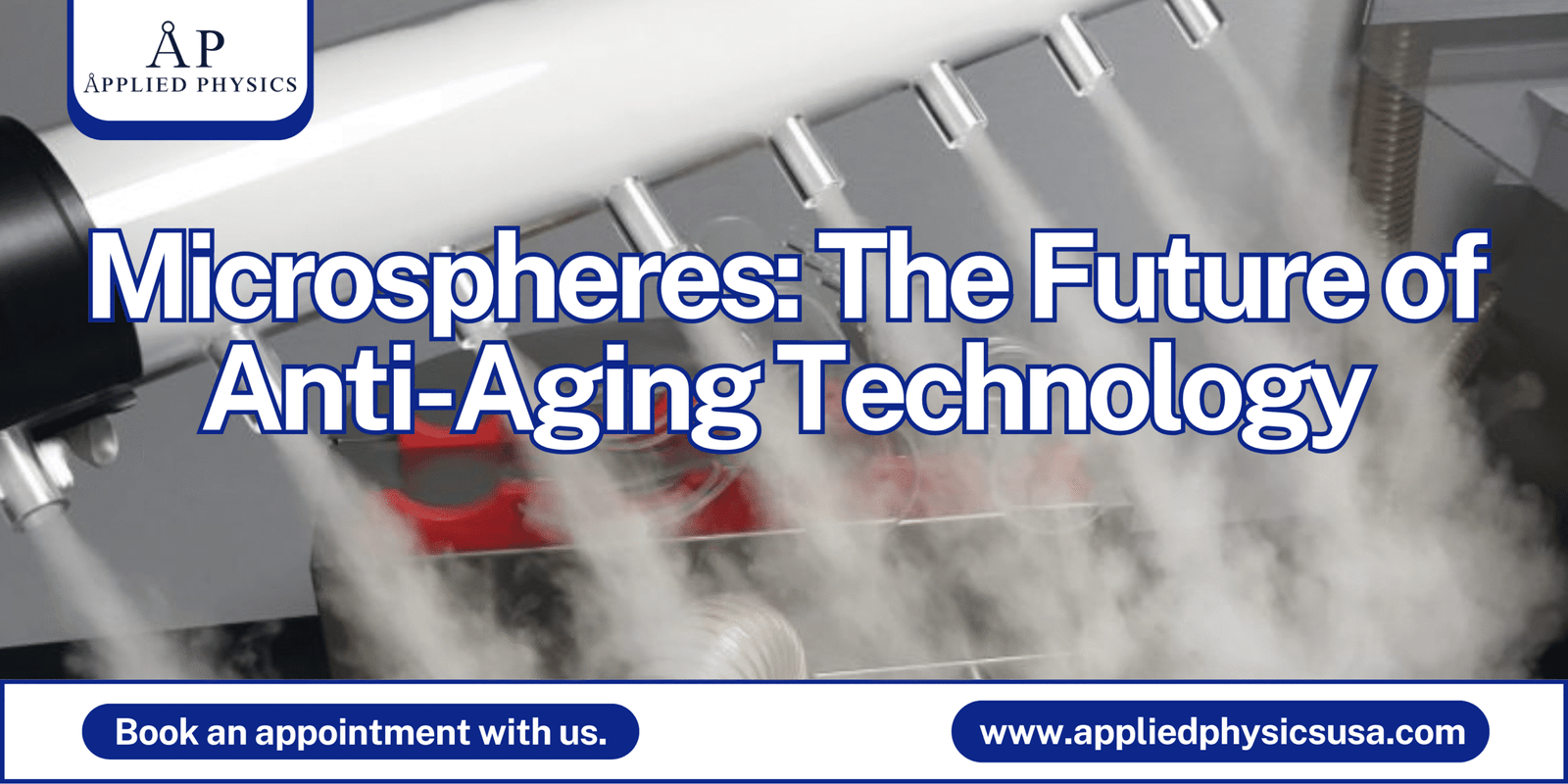 Microspheres: The Future of Anti-Aging Technology Applied Physics