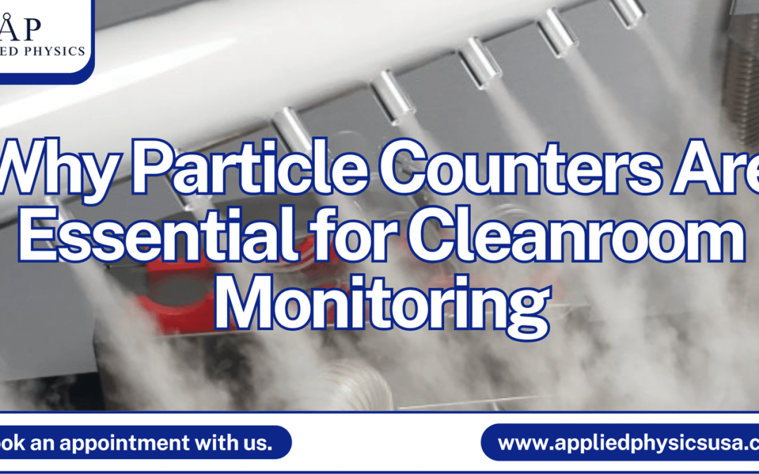 Why Particle Counters Are Essential for Cleanroom Monitoring Applied ...