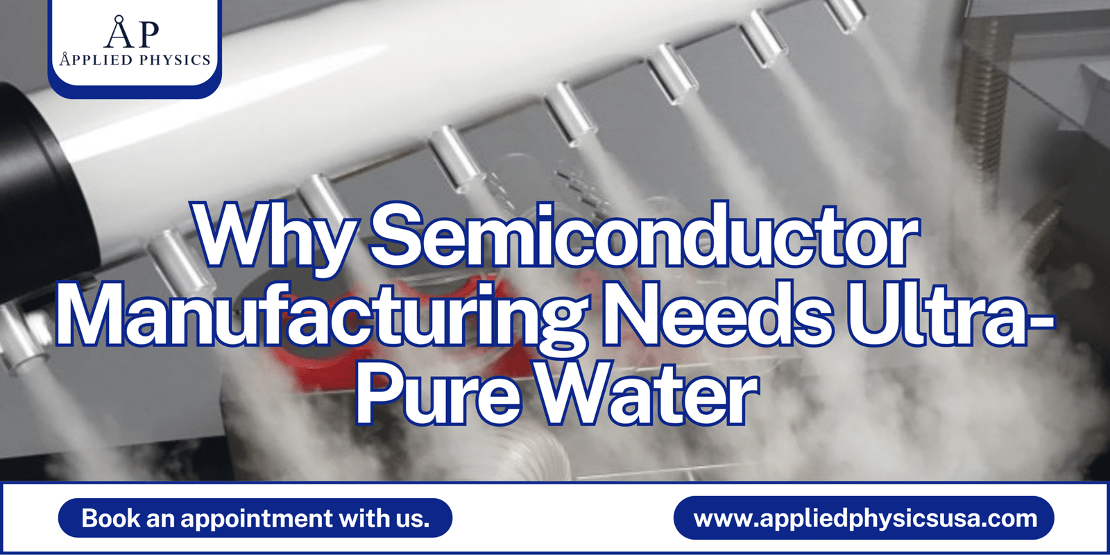 Why_Semiconductor_Manufacturing_Needs_Ultra-Pure_Water Applied Physics